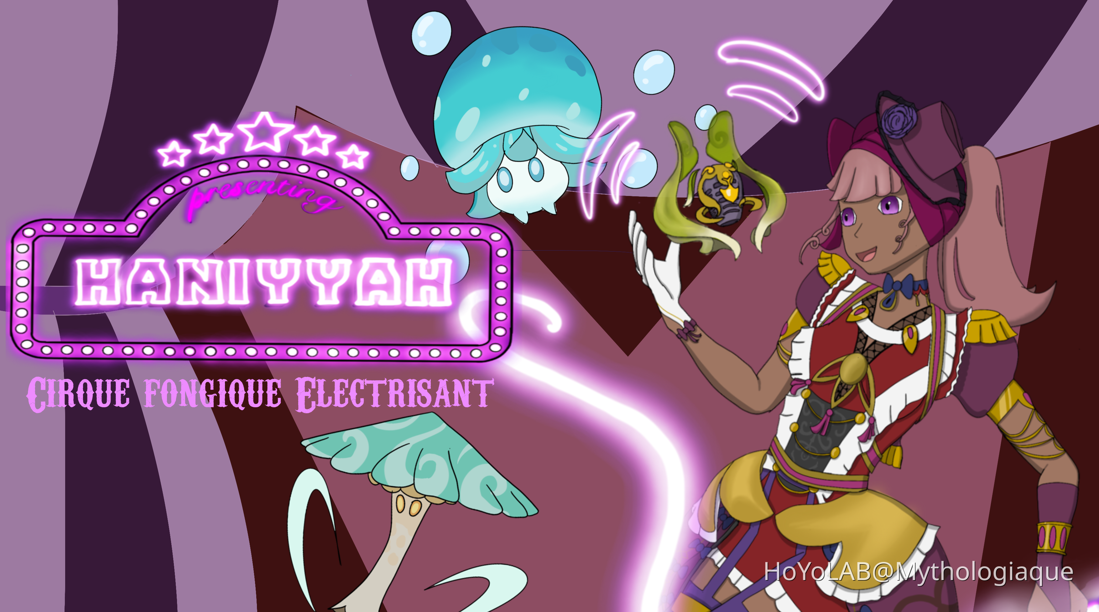 Haniyyah « Cirque Fongique électrisant » - « Installez-vous et profitez ...