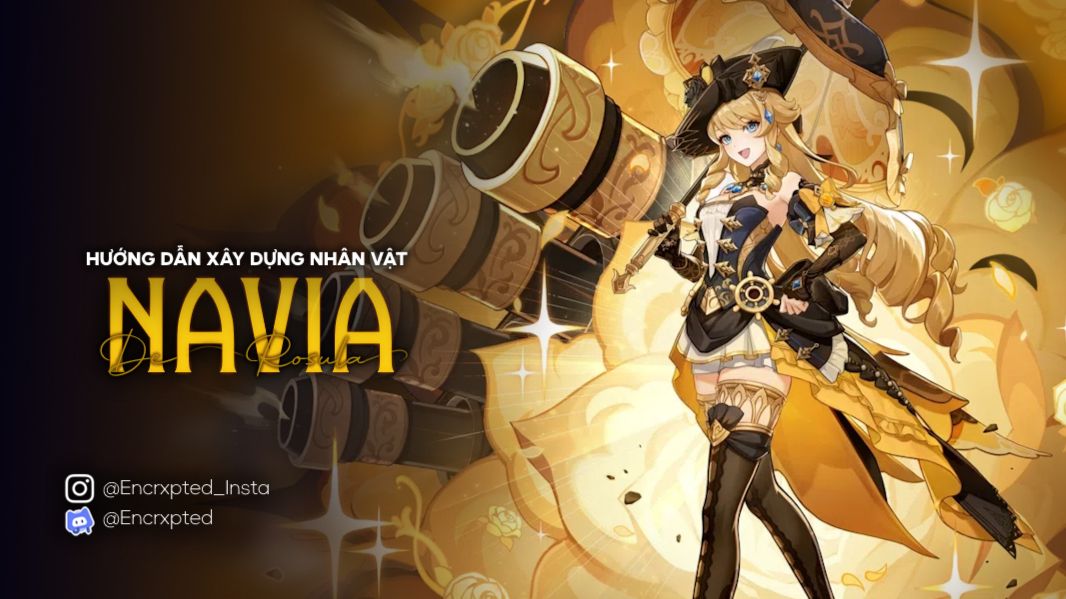 [Genshin v4.3] Hướng Dẫn Xây Dựng Nhân Vật - Navia // Bánh Lái Hoa Lệ 🌹💛 Genshin Impact | HoYoLAB