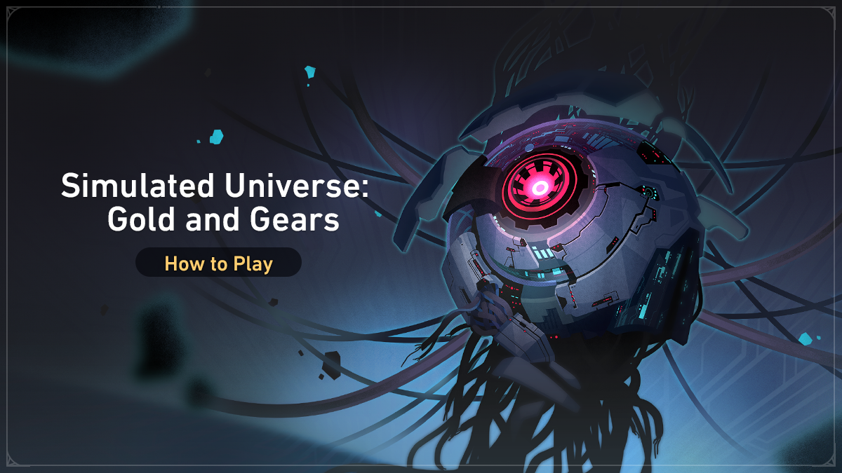 Simulated Universe: Gold and Gears — Experience new Simulated Universe gameplay Honkai: Star ...