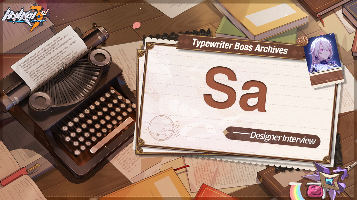 Typewriter Boss Archives | Sa Designer Interview Honkai Impact 3rd | HoYoLAB