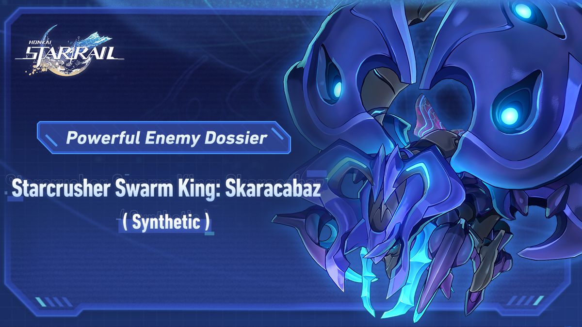 Powerful Enemy Dossier｜Starcrusher Swarm King: Skaracabaz (Synthetic ...