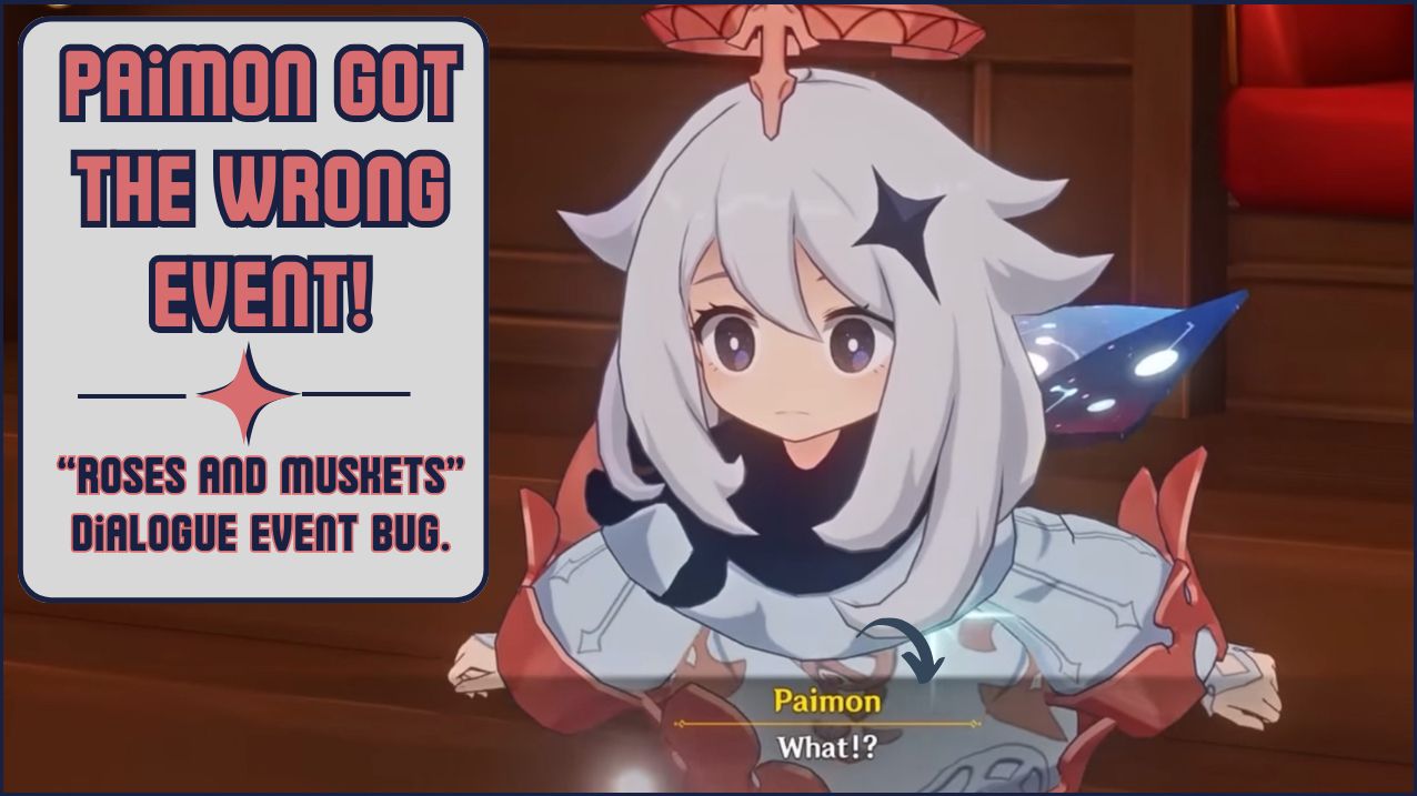{Event Funny Bug} “Roses and Muskets” Day 1 Dialogue Bug: Paimon got ...