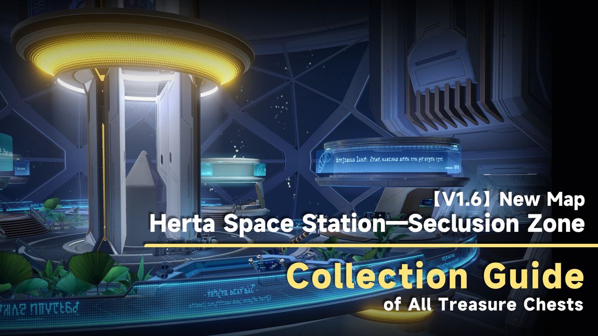 [V1.6] New Area Herta Space Station - Seclusion Zone丨Collection Guide of All 13 Treasure Chests ...