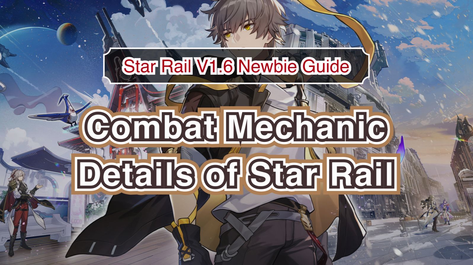 [Star Rail V1.6 Newbie Guide] Combat Mechanic Details of Star Rail Honkai: Star Rail | HoYoLAB