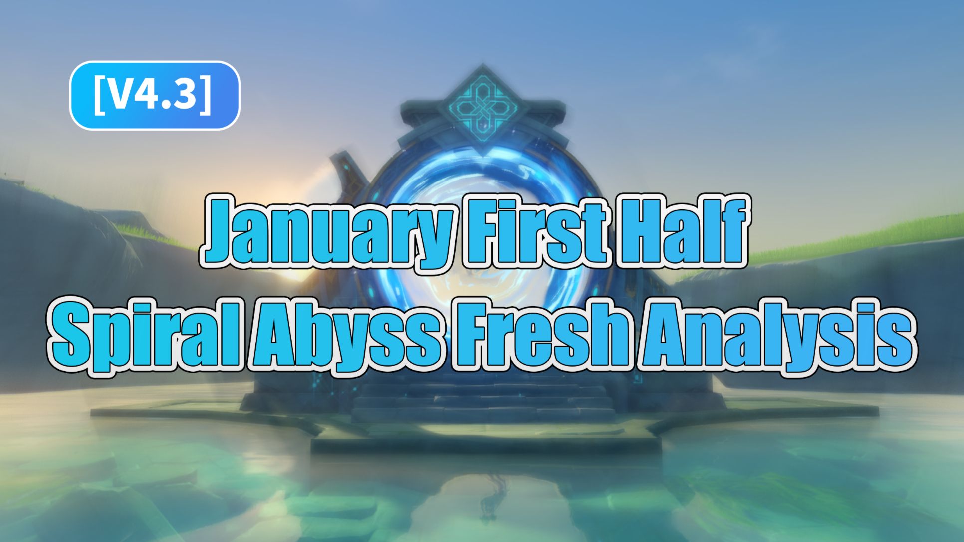 [V4.3] January First Half Spiral Abyss Fresh Analysis Genshin Impact | HoYoLAB