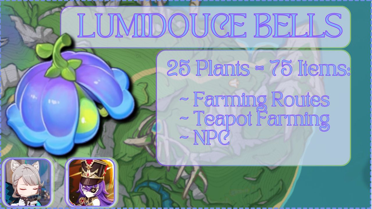 {Lumidouce Bells Farming} ~ All 75: Farming Routes ~ Teapot Harvesting ...