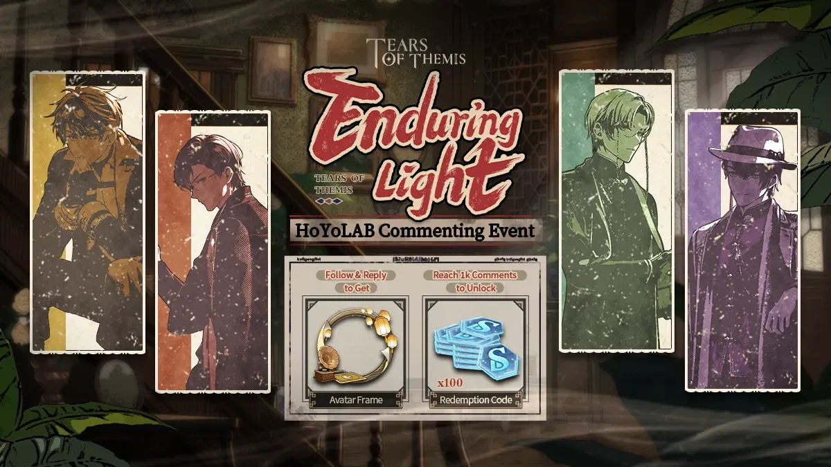 Enduring Light Commenting Event Tears of Themis | HoYoLAB