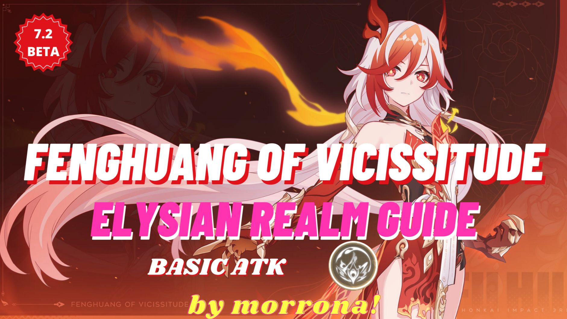 [Honkai Impact 3rd Beta v7.2] Fenghuang of Vicissitude [Elysian Realm Basic ATK Guide] Honkai ...