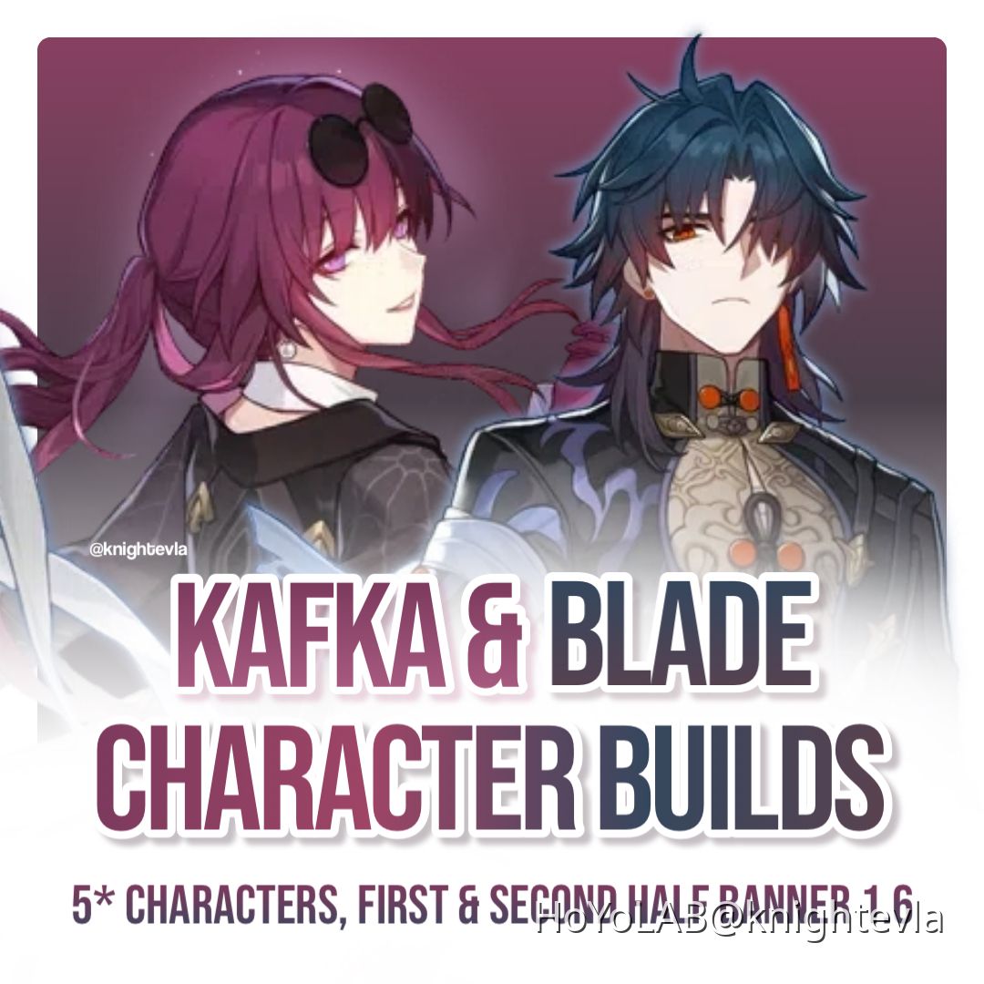 [VER 1.6] Kafka & Blade Builds Honkai: Star Rail | HoYoLAB