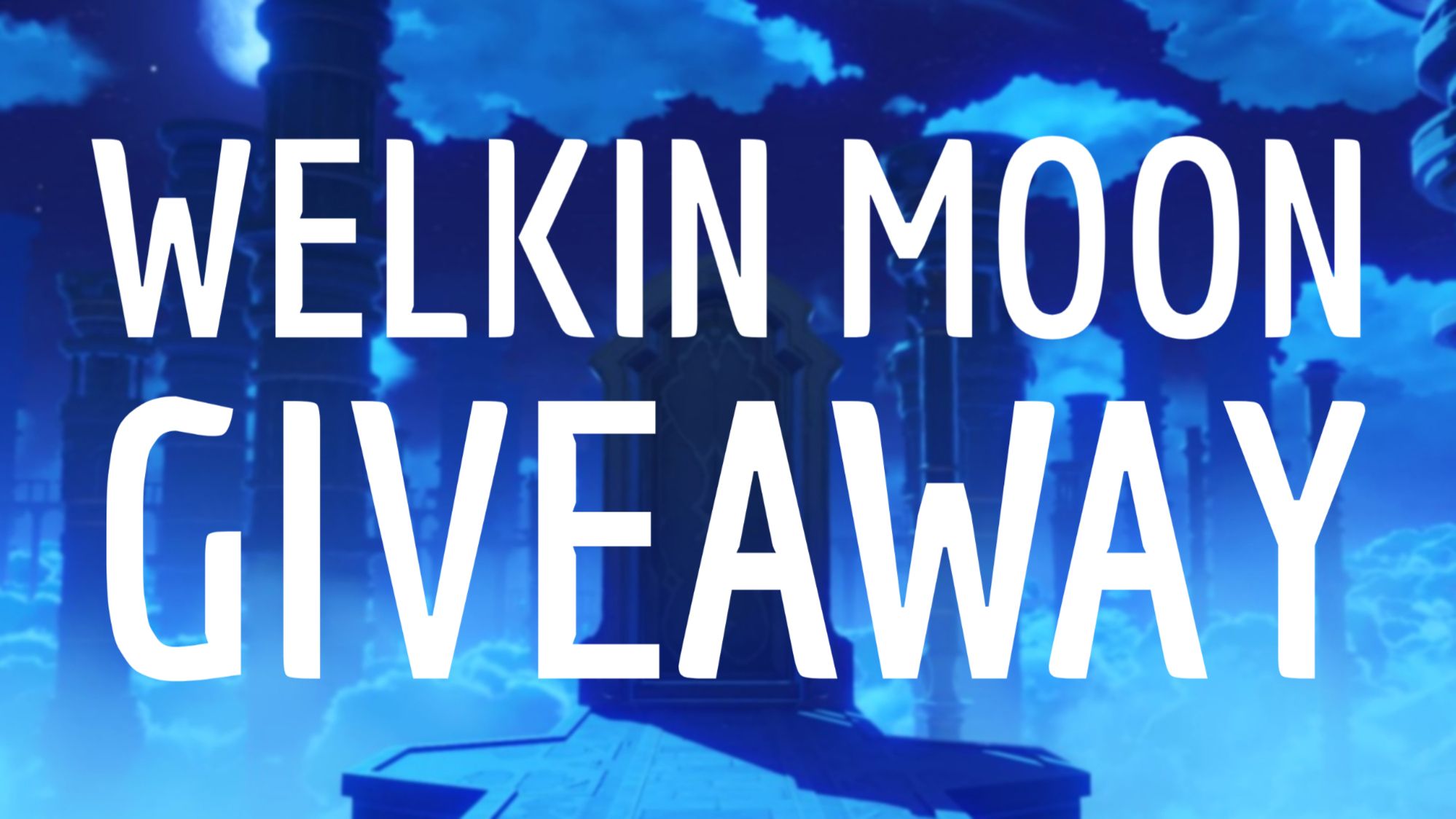 [CLOSED] Blessings of the Welkin Moon Giveaway [CLOSED] Genshin Impact ...