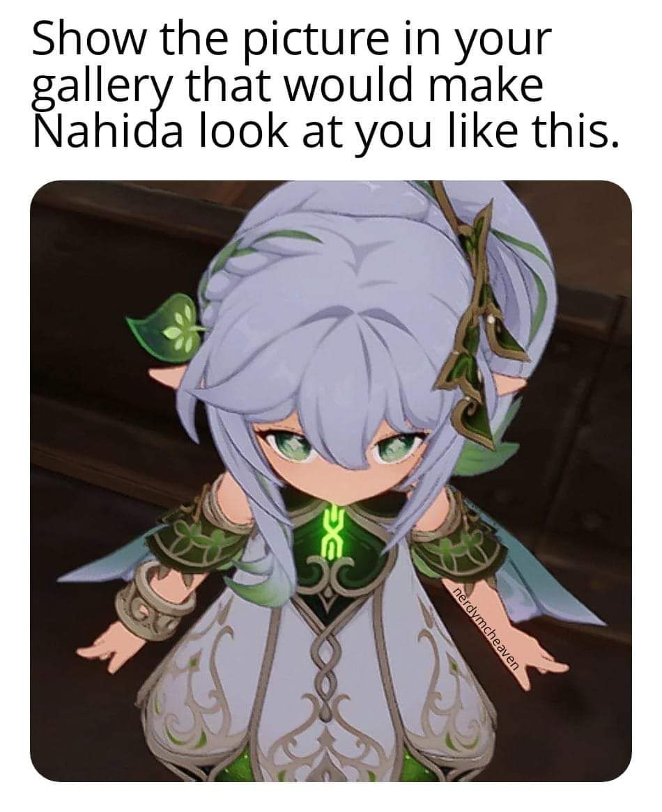 post a pic that made Nahida look at you like that Genshin Impact | HoYoLAB