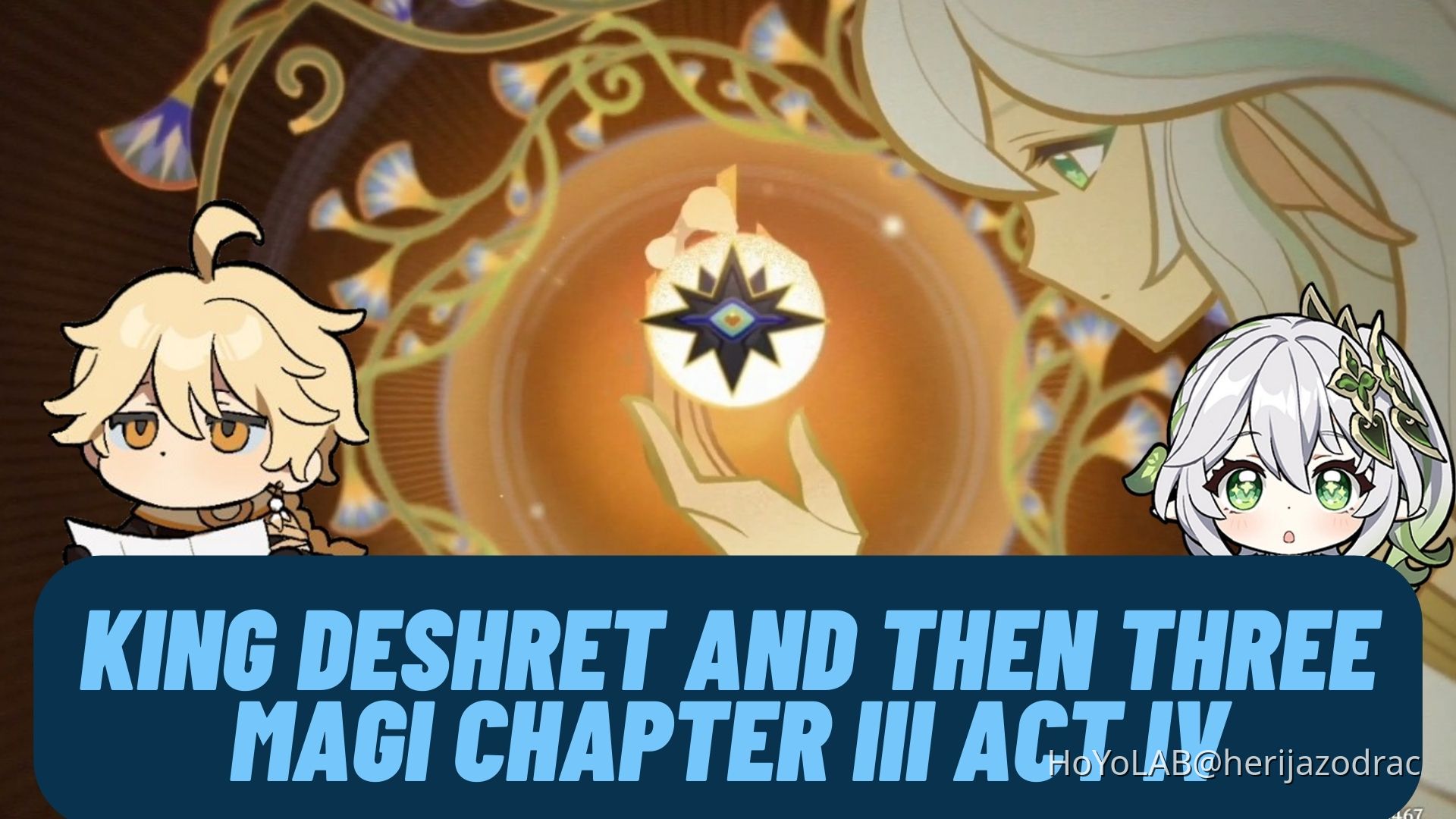 King deshret and Then Three Magi Chapter III Act IV Genshin Impact | HoYoLAB