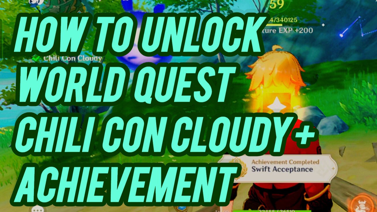 Chili Con Cloudy ( World Quest) + Achievement: Swift Acceptance Genshin Impact | HoYoLAB