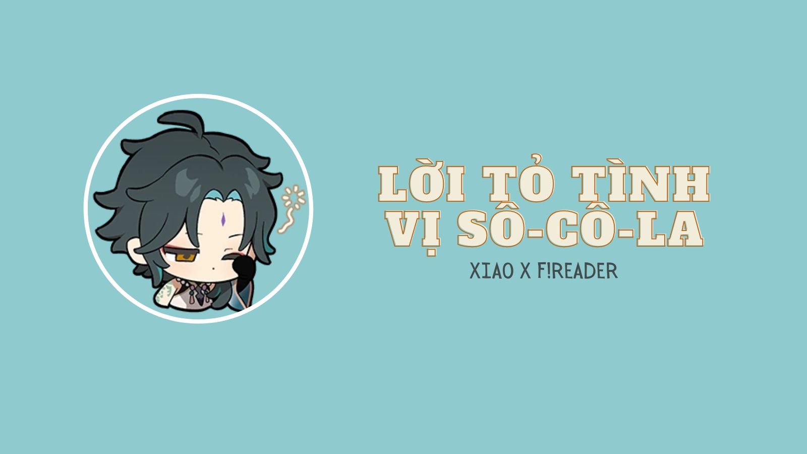 Lời tỏ tình vị Sô-cô-la | Xiao x Reader | Valentine’s Day Fanfic ...