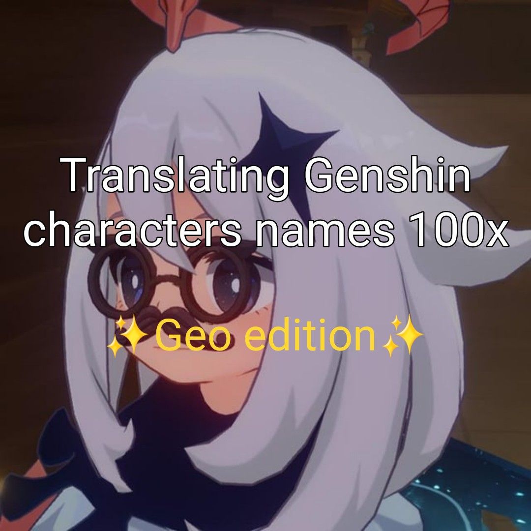 Translating Genshin names 100x - Geo Genshin Impact | HoYoLAB