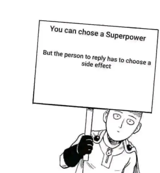 You choose a superpower but replies choose the side effect. Genshin ...
