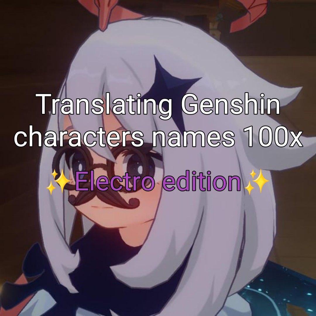 Translating Genshin names 100x - Electro Genshin Impact | HoYoLAB