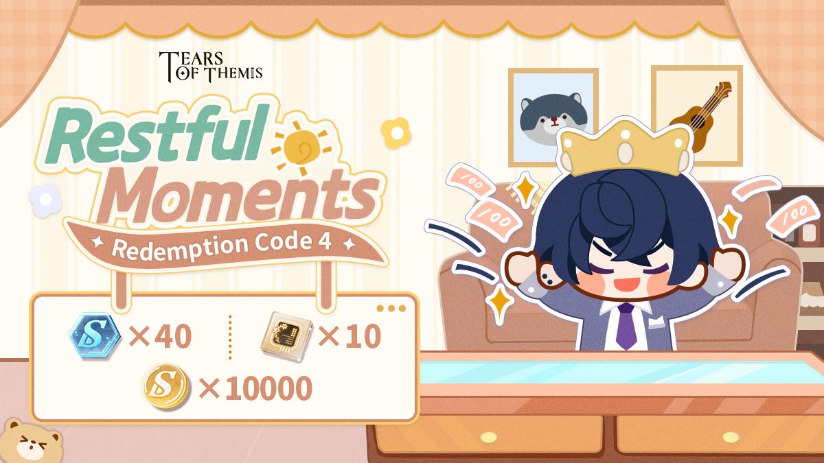 RESTFUL MOMENTS REDEMPTION CODE 4! ALL EXPIRE 2/29!! Tears of Themis | HoYoLAB