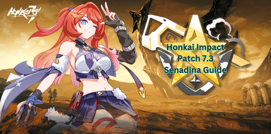 Honkai Patch 7.3 - Senadina Deepspace Anchor: First Light Guide Honkai ...