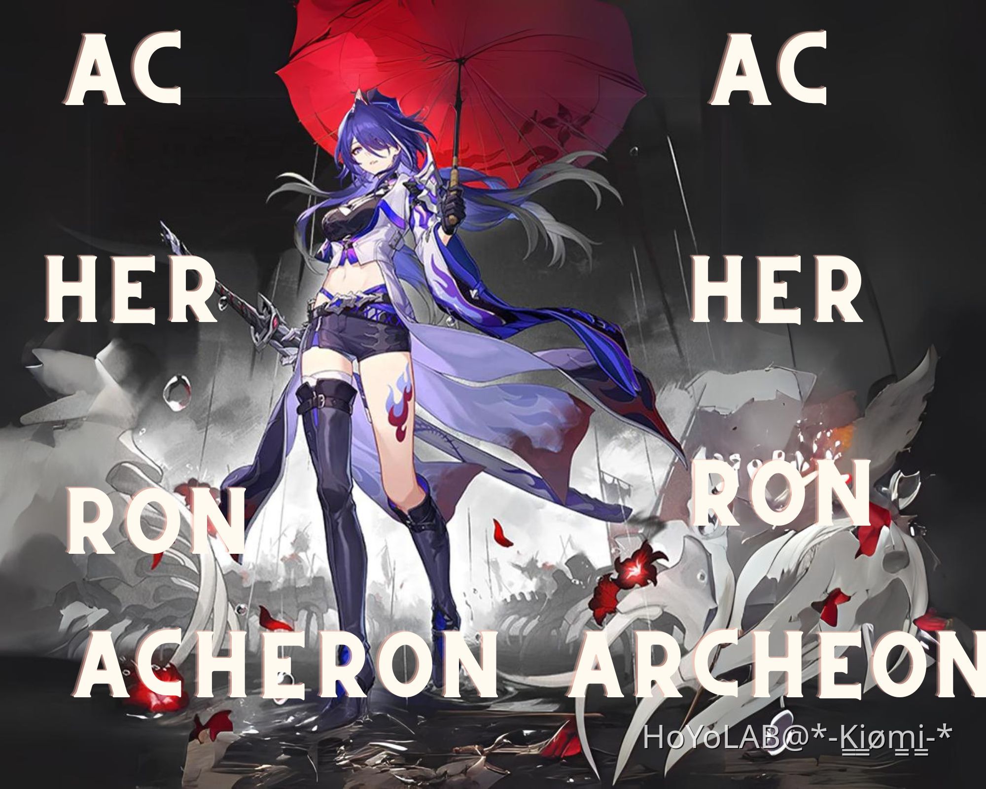 Who else thought Acheron's name sounded like: "Archeon" Honkai: Star ...