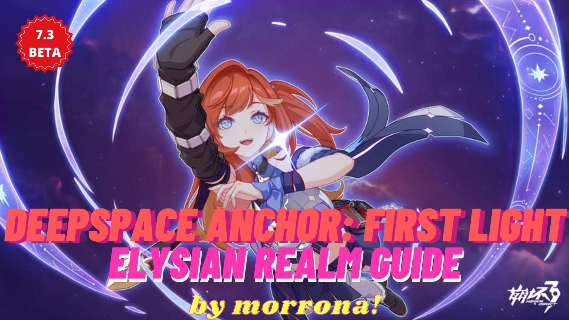 [Honkai Impact 3rd Beta v7.3] DeepSpace Anchor: First Light [Elysian Realm Guide] Honkai Impact ...