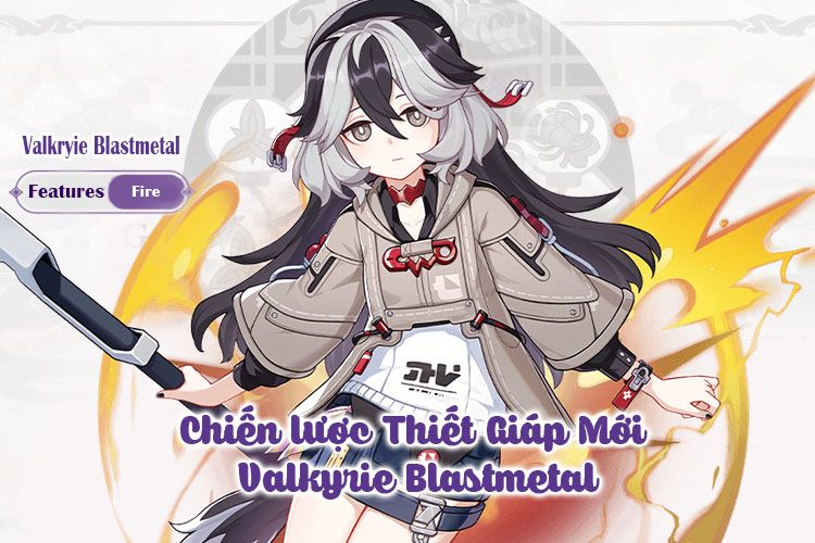 [7.3 BETA Guide] Chiến lược Thiết Giáp Mới : [Valkyrie Blastmetal] Honkai Impact 3rd | HoYoLAB