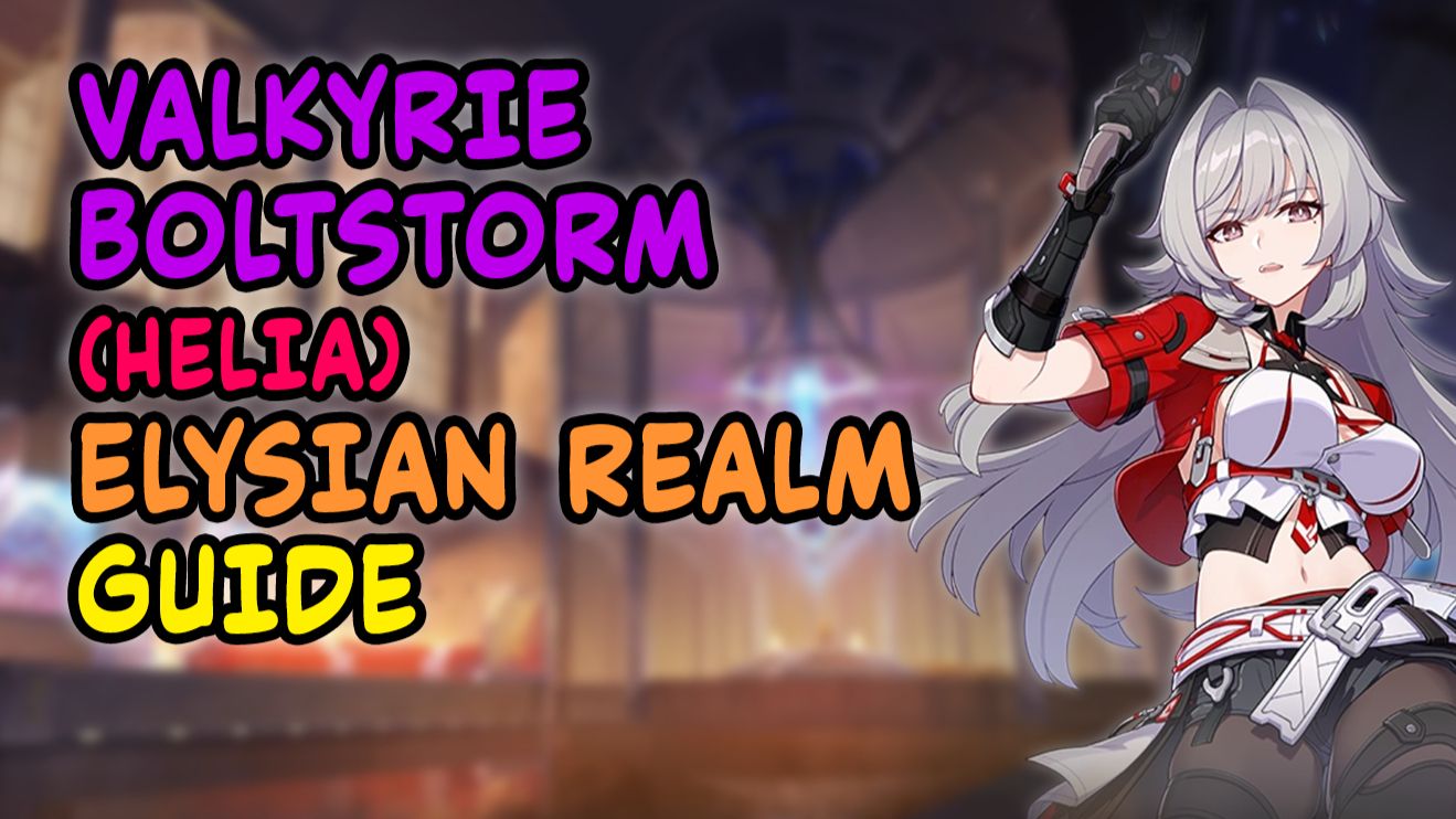 [Honkai Impact 3] Valkyrie Boltstorm (Helia) Elysian Realm Guide (Beta v7.3) Honkai Impact 3rd ...