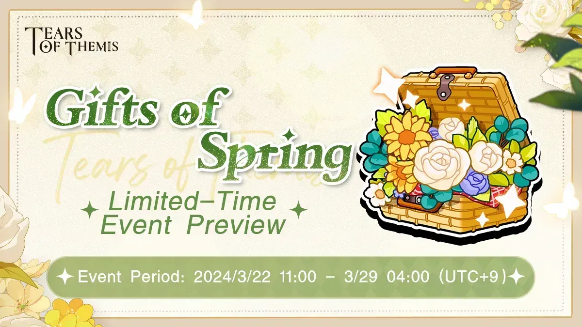 Gifts of Spring Limited-Time Event Preview Tears of Themis | HoYoLAB