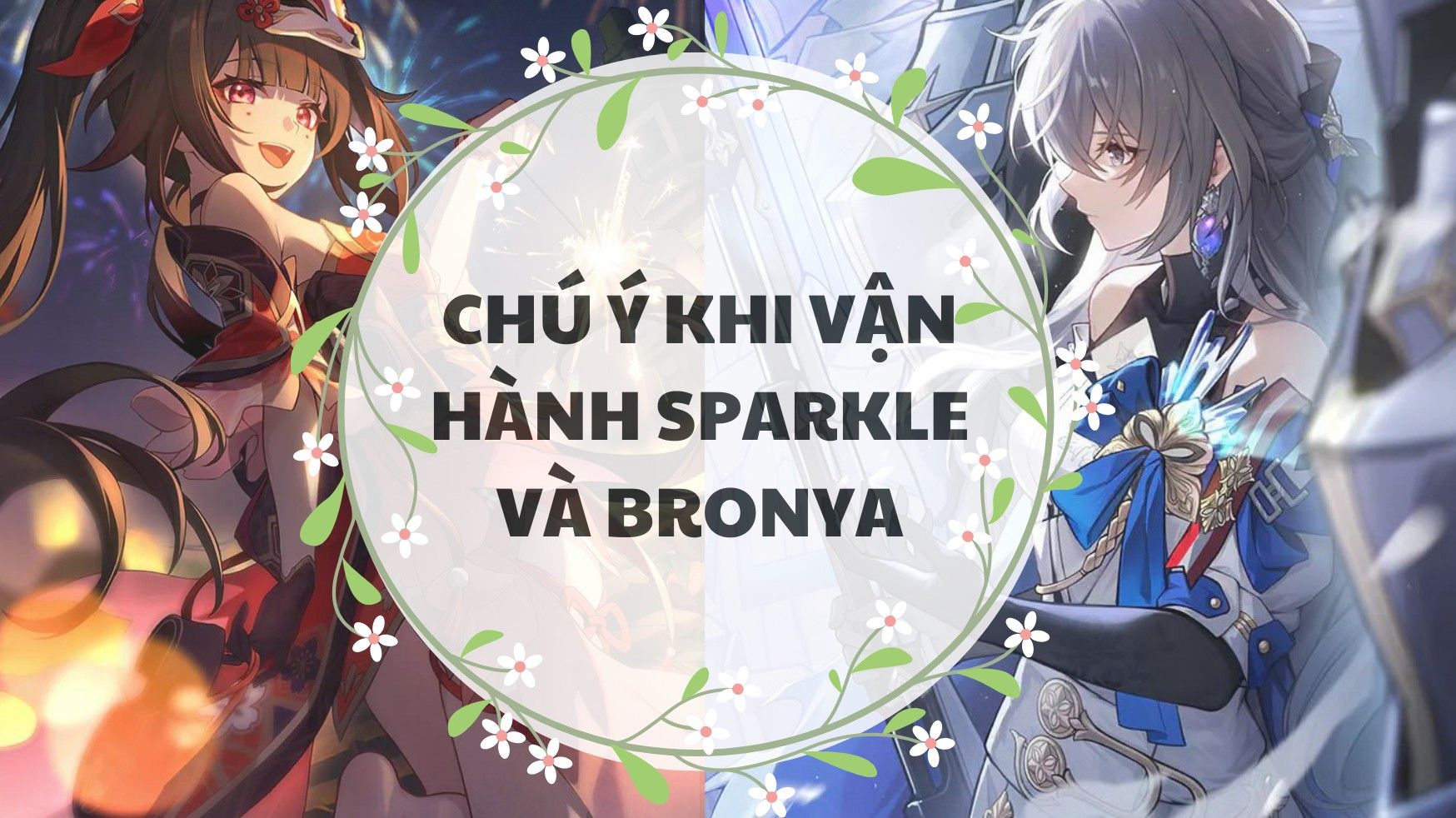 Chú ý khi vận hành team có cả Sparkle và Bronya Honkai: Star Rail | HoYoLAB