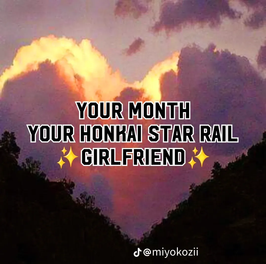 Your month your HSR Girlfriend Honkai: Star Rail | HoYoLAB