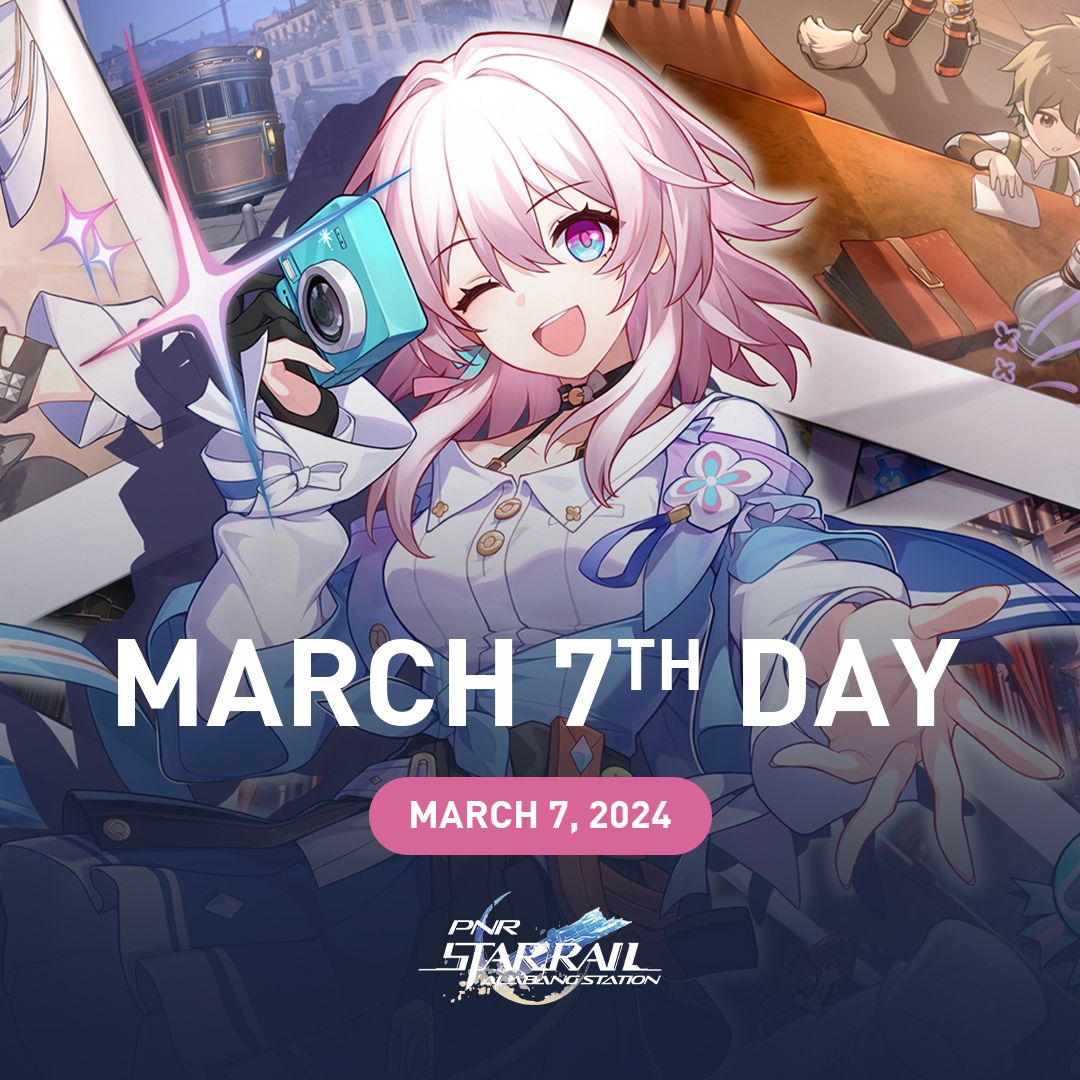 Today is March 7th isn't it Honkai: Star Rail | HoYoLAB