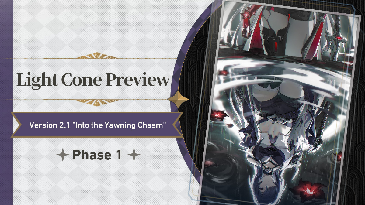 Light Cone Preview｜Version 2.1 "Into the Yawning Chasm" Phase 1 Honkai ...