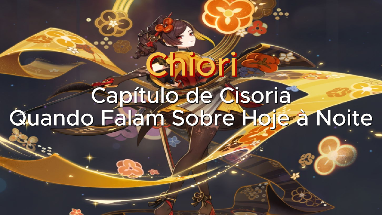 Chiori - Capítulo de Cisoria - Quando Falam Sobre à Noite (Parte Final ...