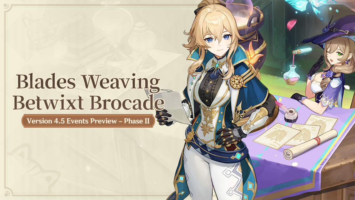 "Blades Weaving Betwixt Brocade" Version 4.5 Events Preview - Phase II ...