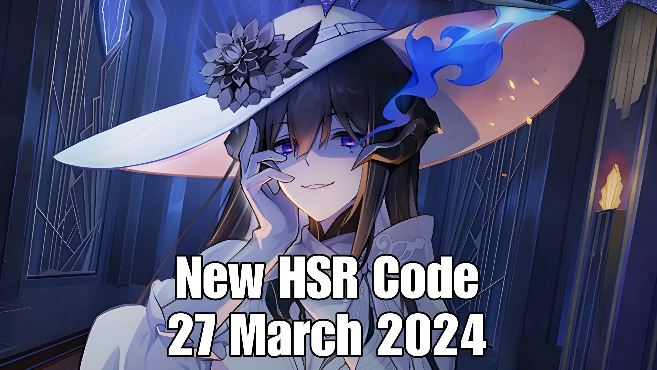 🔥🔥🔥New HSR Code 27 March Don't Miss it!🔥🔥🔥 Honkai: Star Rail | HoYoLAB