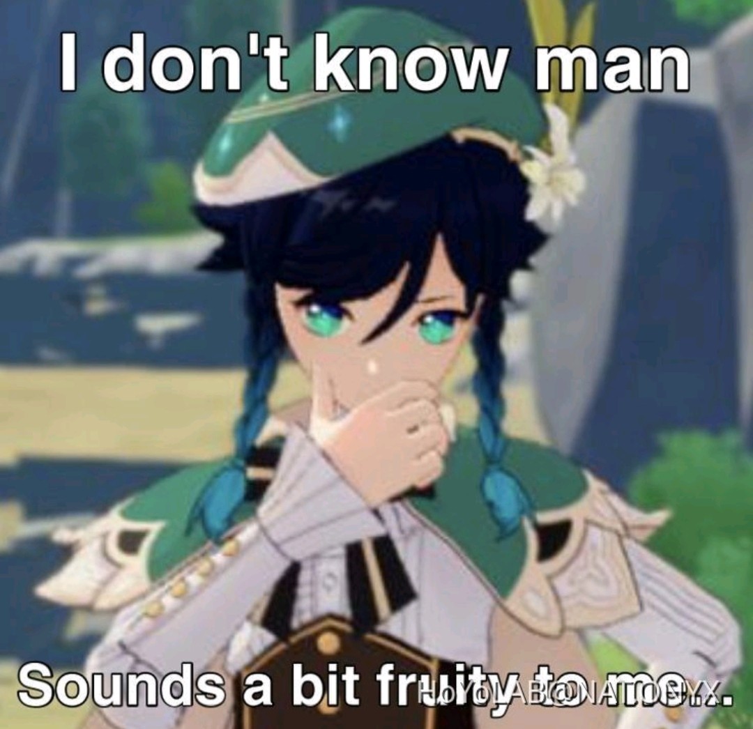 memes bc fruity? Genshin Impact | HoYoLAB