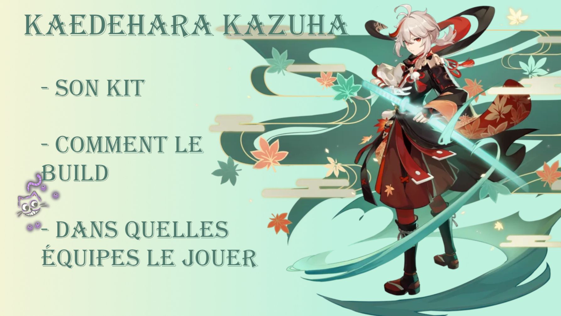 [Guide pour la version 4.5] Kaedehara Kazuha : son kit, comment le build et dans quelles équipes ...