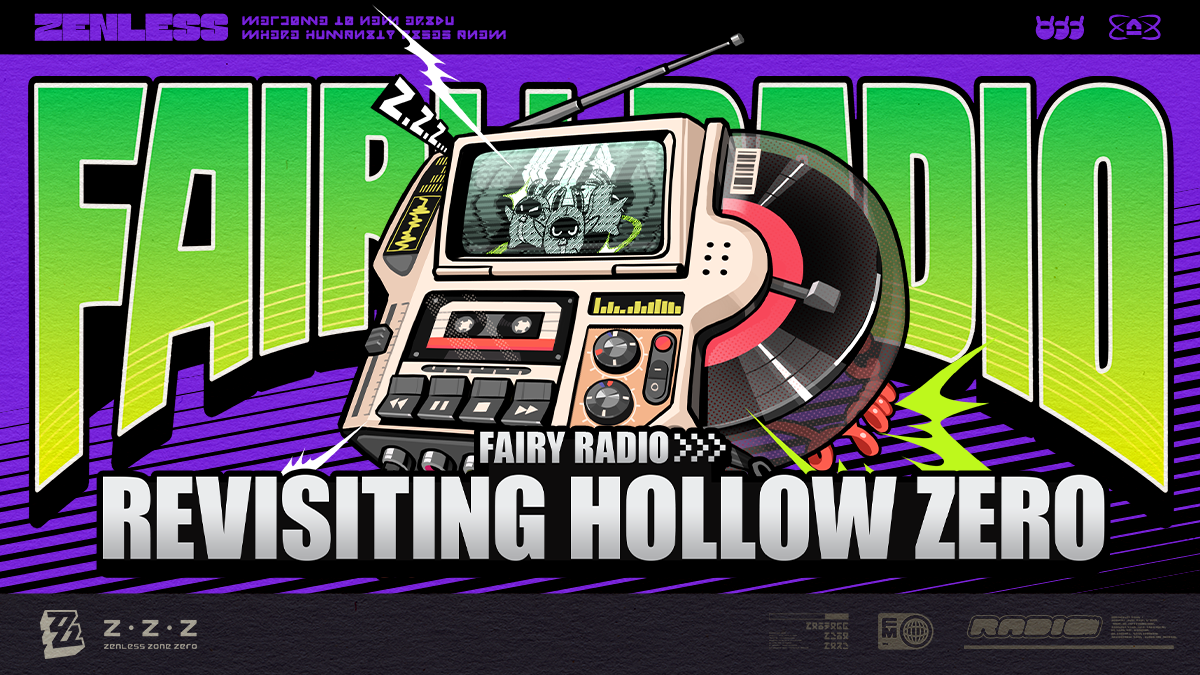 Fairy Radio: Revisiting Hollow Zero Zenless Zone Zero | HoYoLAB