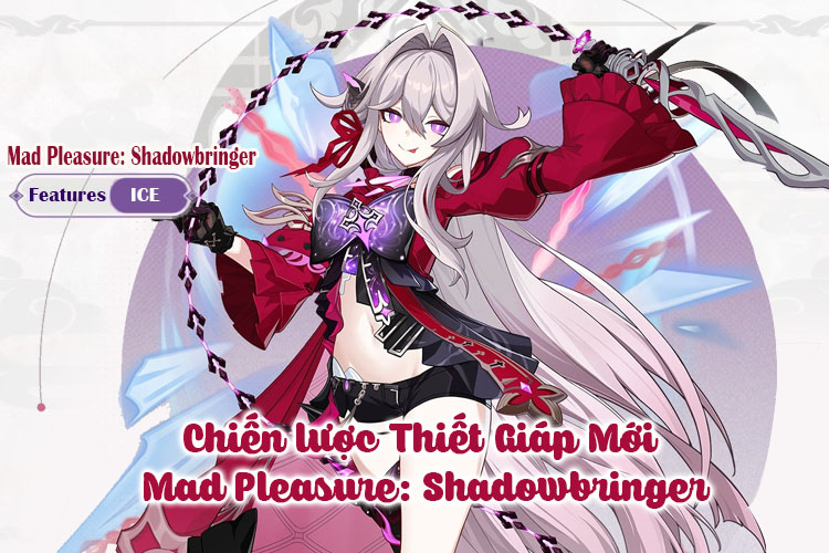 [7.3 BETA Guide] Chiến lược Thiết Giáp Mới : [Mad Pleasure: Shadowbringer] Honkai Impact 3rd ...