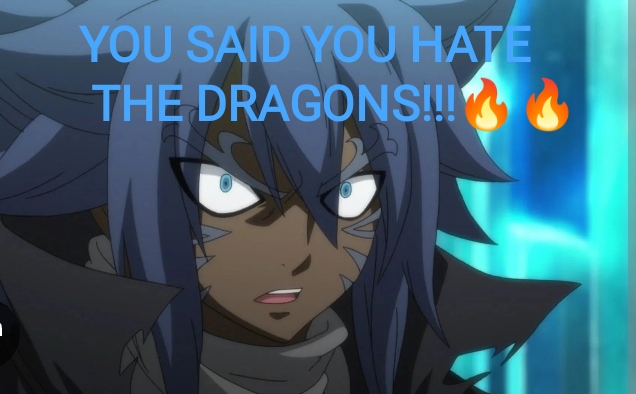 YOU SAID YOU HATE THE DRAGONS?? BUT YOU ARE A DRAGON.HOW NONSENSE🔥 ...