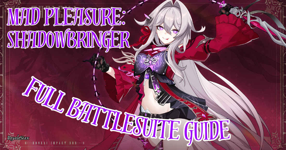 [Beta 7.4] Mad Pleasure: Shadowbringer - Full Battlesuite Guide Honkai Impact 3rd | HoYoLAB