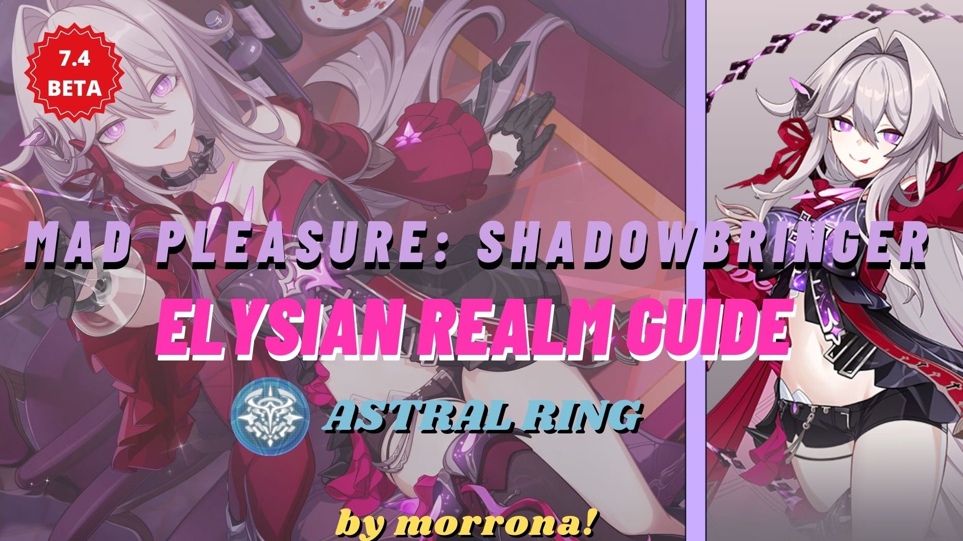 [Honkai Impact 3rd Beta v7.4] Mad Pleasure: Shadowbringer [Elysian Realm Astral Ring Guide ...