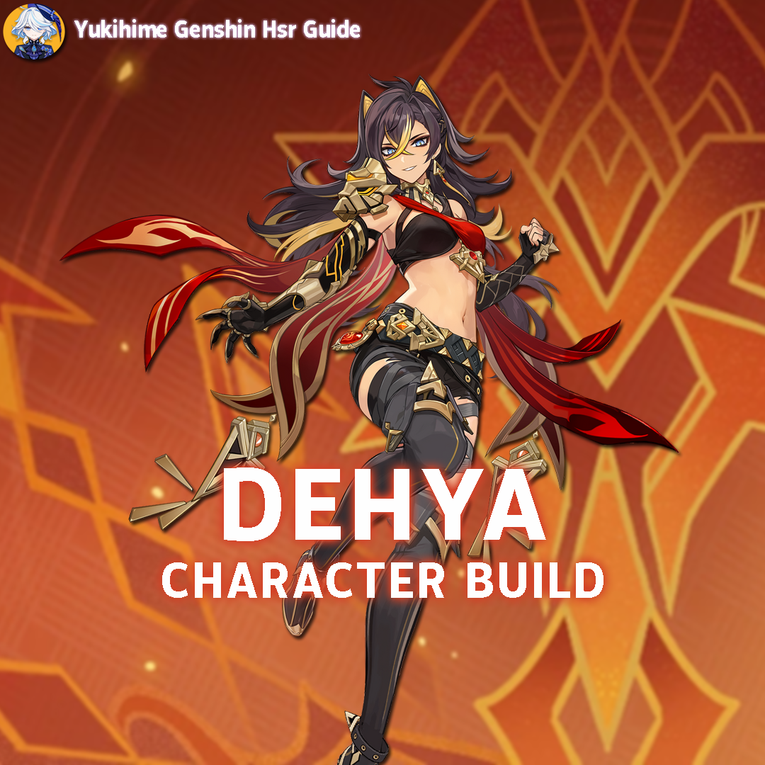 Dehya Build Genshin Impact | HoYoLAB