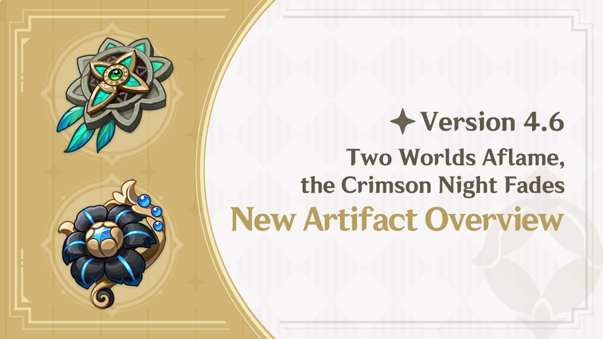 Version 4.6 "Two Worlds Aflame, the Crimson Night Fades" New Artifact Overview Genshin Impact ...