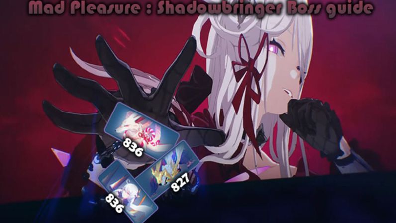 Beta 7.4 : Boss guide for Mad Pleasure Shadowbringer Honkai Impact 3rd ...