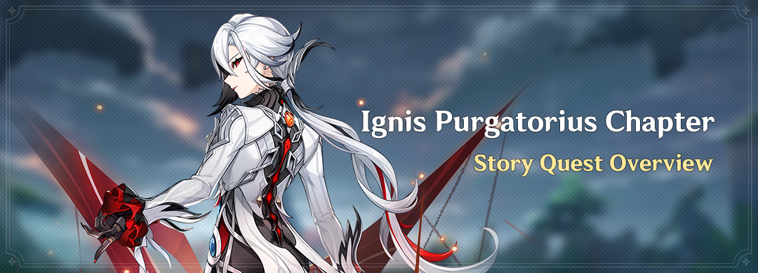 "Ignis Purgatorius Chapter" Story Quest Overview Genshin Impact | HoYoLAB