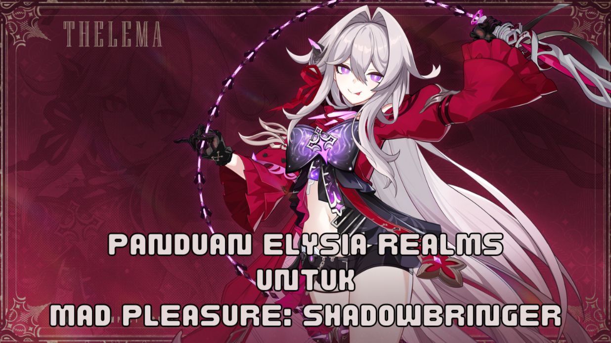 [BETA 7.4] Panduan Singkat Elysia Realm untuk Mad Pleasure: Shadowbringer Honkai Impact 3rd ...