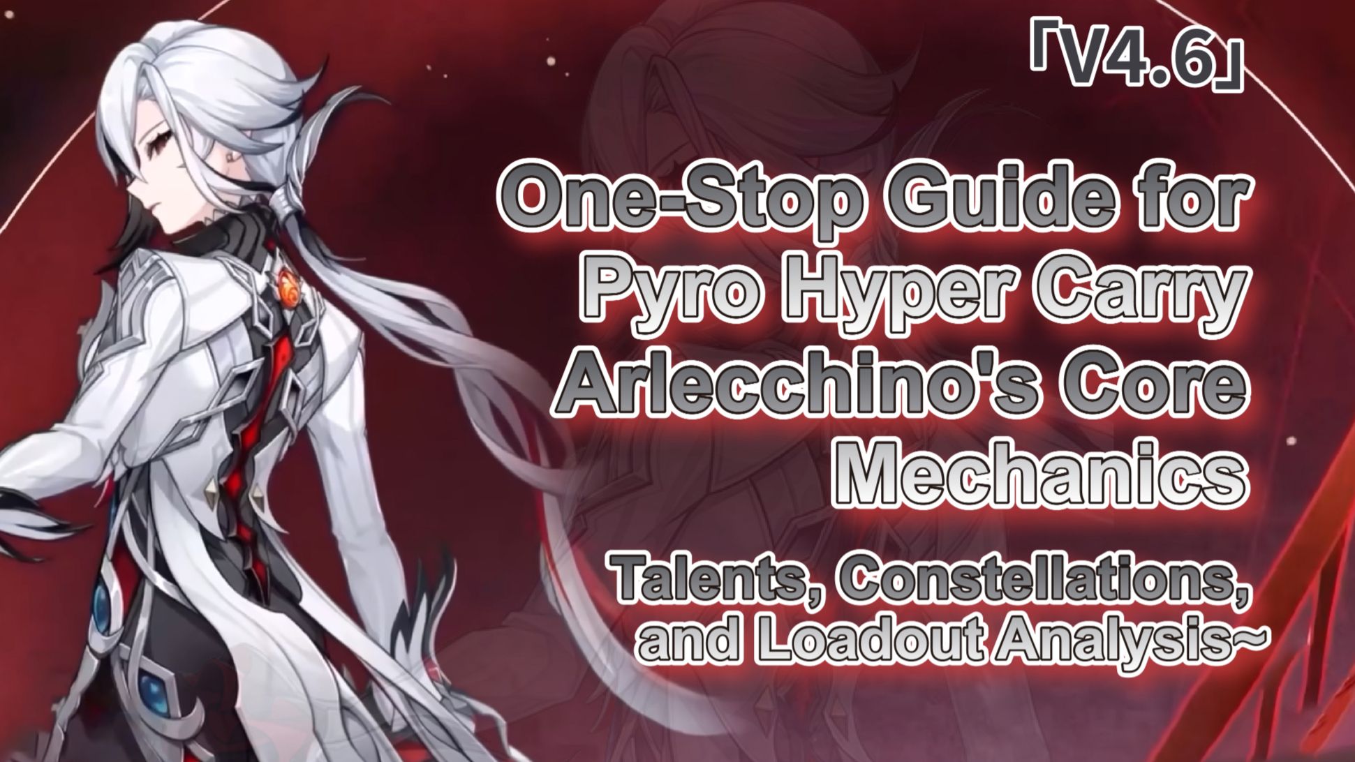 [V4.6] One-Stop Guide for Pyro Hyper Carry Arlecchino's Core Mechanics ...