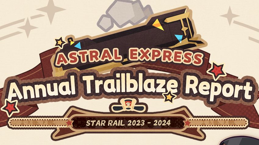 Astral Express Annual Trailblaze Report Honkai: Star Rail | HoYoLAB
