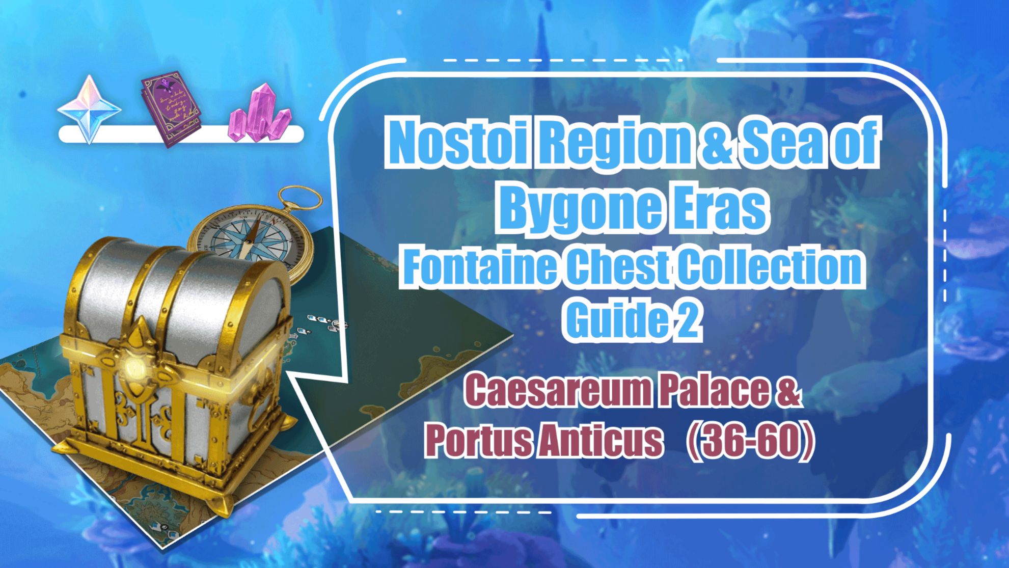[V4.6] Nostoi Region & Sea of Bygone Eras | Fontaine Chest Collection Guide 2 - Caesareum Palace ...